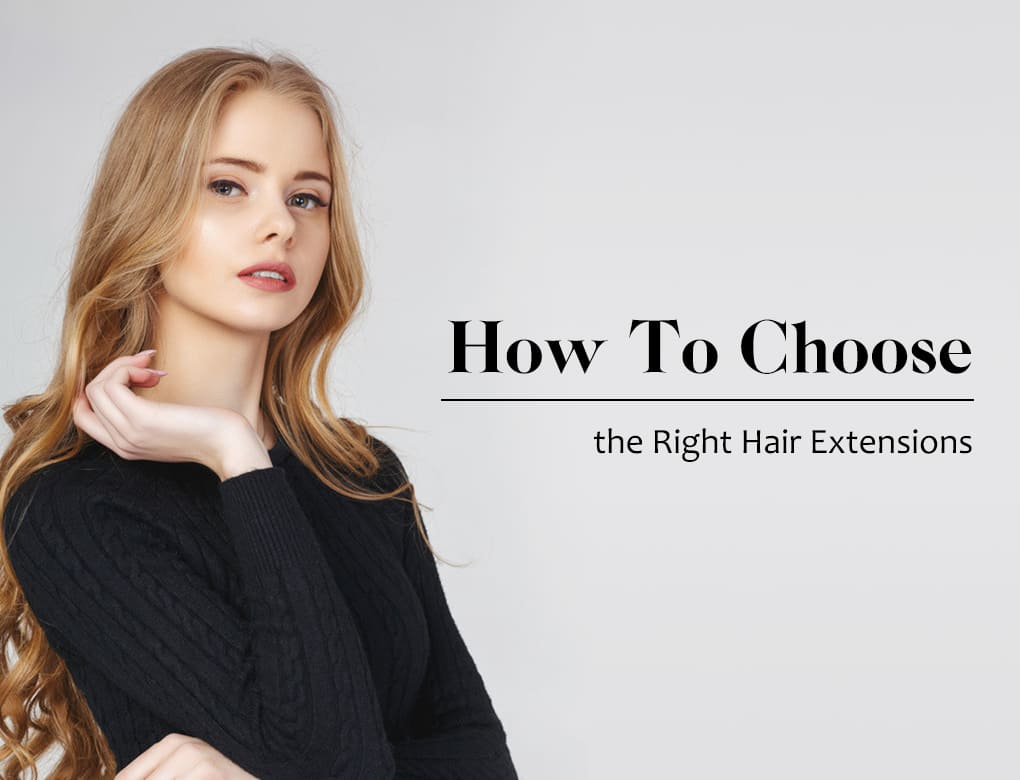 How to Choose The Right Hair Extensions -- Hair Extensions Recommendat ...